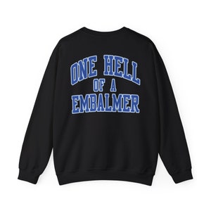 Embalmer Embalming Mortician Graduation BACK PRINT Sweatshirt, Gifts ...
