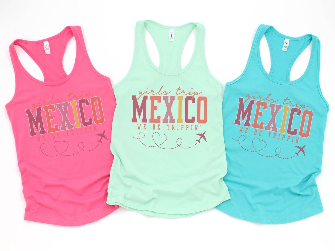 Mexico Tank Top, Girls Trip Shirts, Vacation Tank, Friends Trip, Group ...