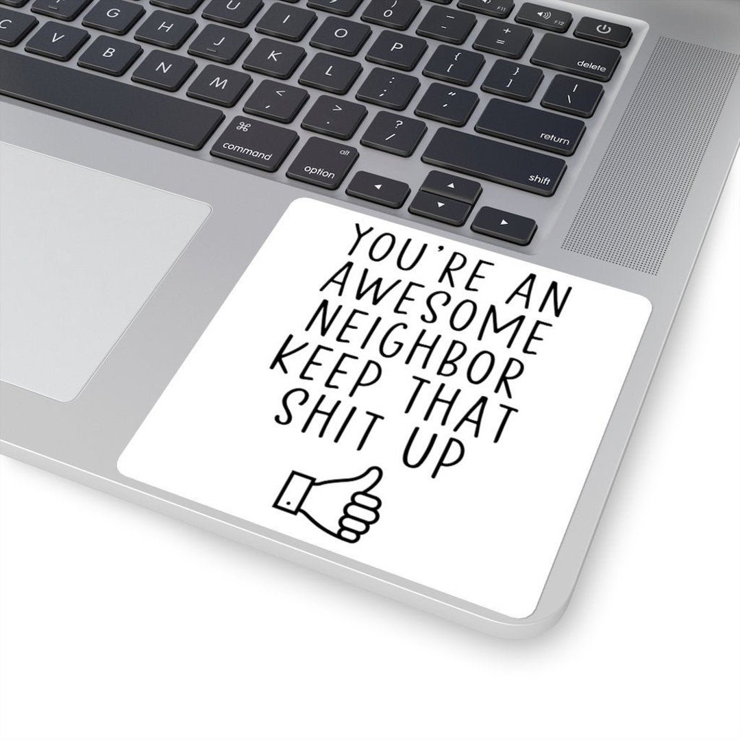 Neighbor Sticker Laptop Sticker Funny Vinyl Sticker - Etsy
