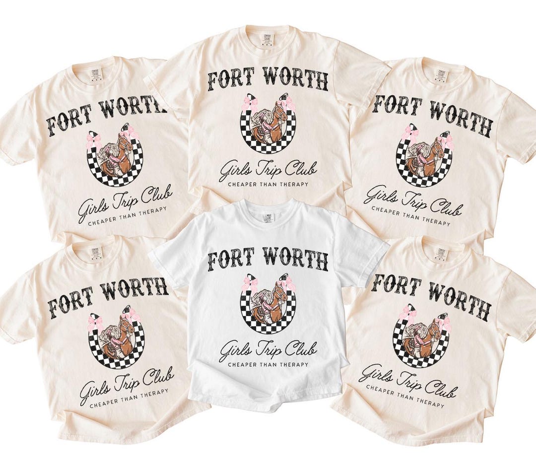 Fort Worth Shirt, Girls Trip Shirts, Matching Shirts, Western Shirts ...
