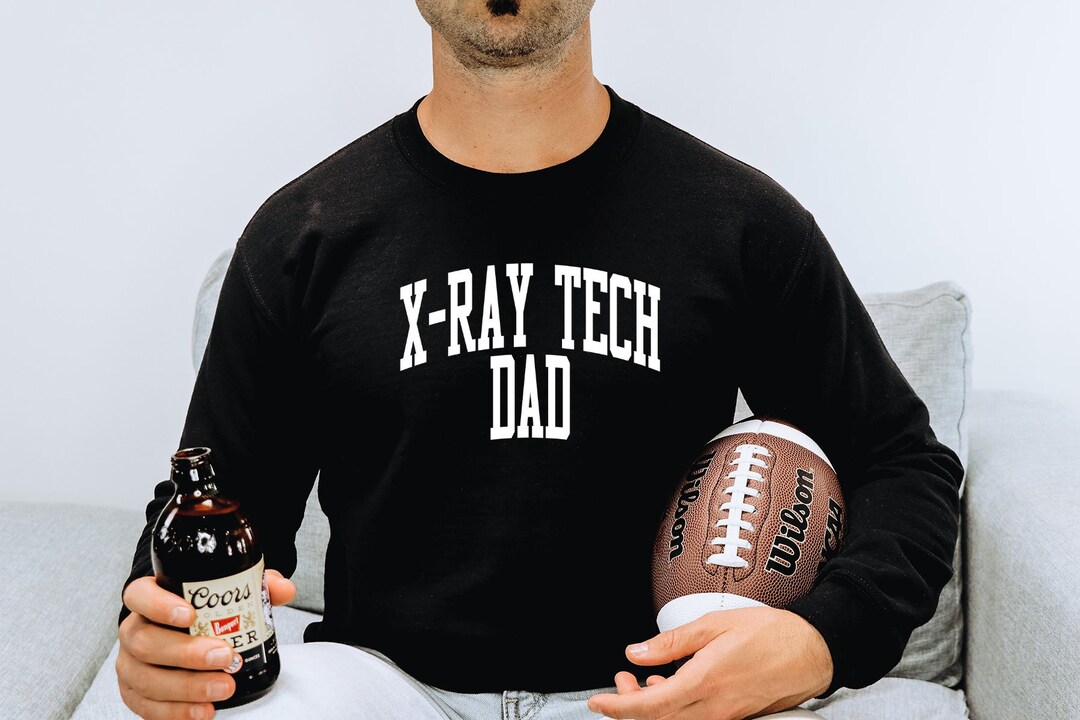 Xray Tech Radiologic Technologist Dad Father's Day Sweatshirt, Gifts ...