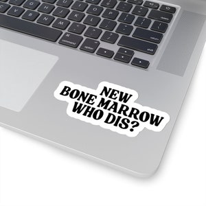 Bone Marrow Transplant Surgery Sticker, Gifts, Kiss Cut, for Laptop ...