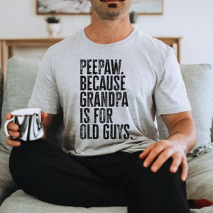 Peepaw Pee Paw New Grandpa Fathers Day Grandfather Shirt, Funny Tee, T ...