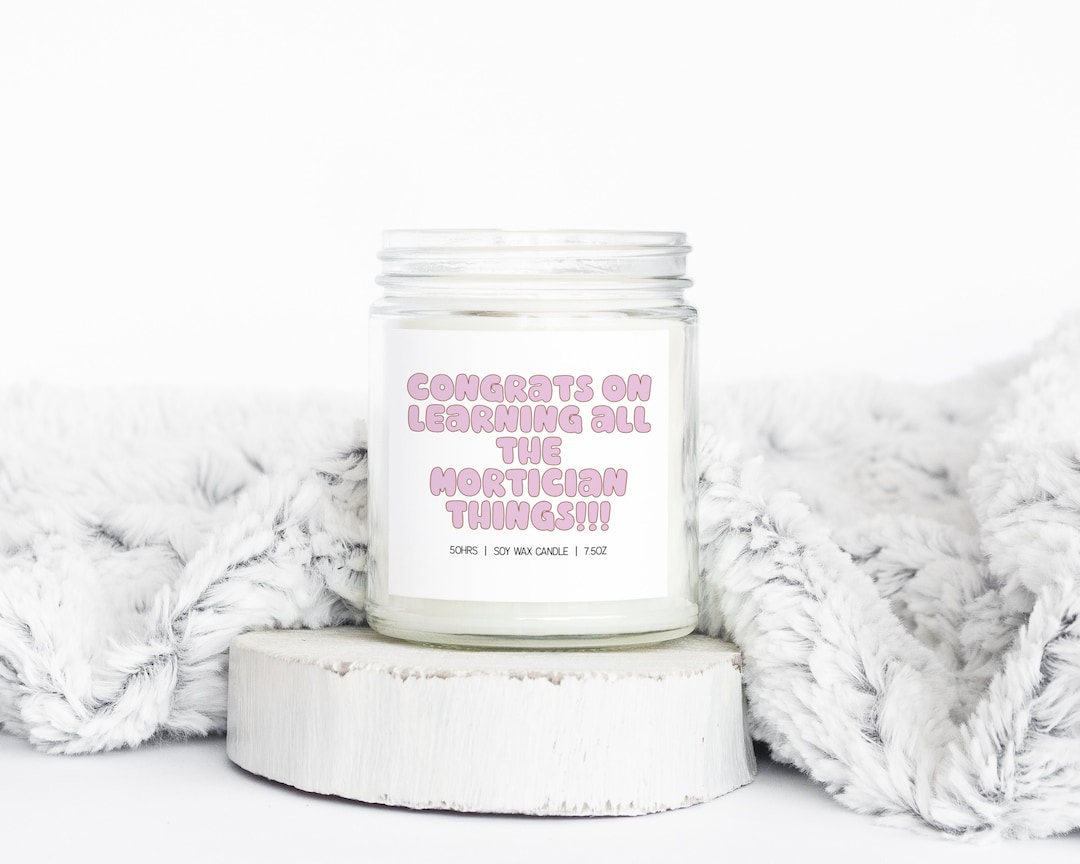 Mortician Grad Graduation Gifts, Funny Candle, Housewarming, Soy Wax ...