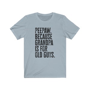 Peepaw Pee Paw New Grandpa Fathers Day Grandfather Shirt, Funny Tee, T ...