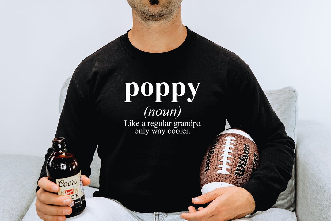 Poppy Grandpa Fathers Day Definition Sweatshirt, Gifts, Funny Sweater ...
