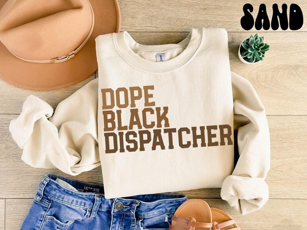 Dope Black Dispatcher Sweatshirt, Melanated 911 Dispatcher Gifts ...