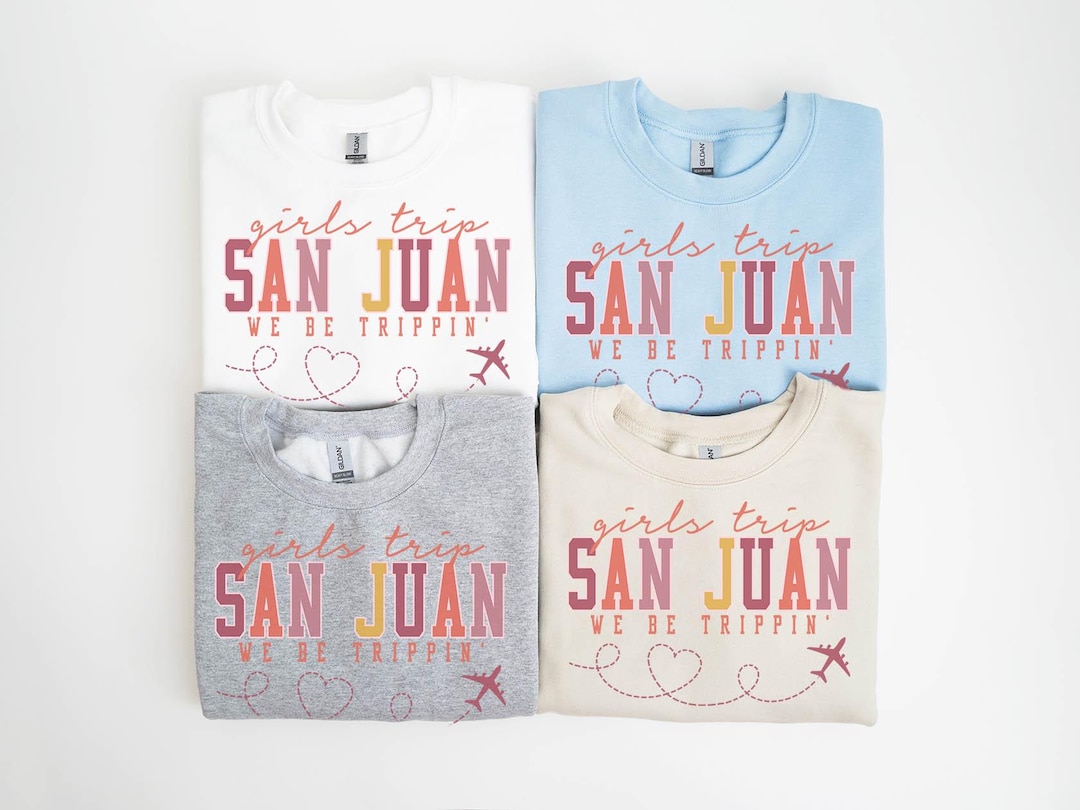 San Juan Puerto Rico Sweatshirt, Girls Trip Sweatshirt, Friends ...
