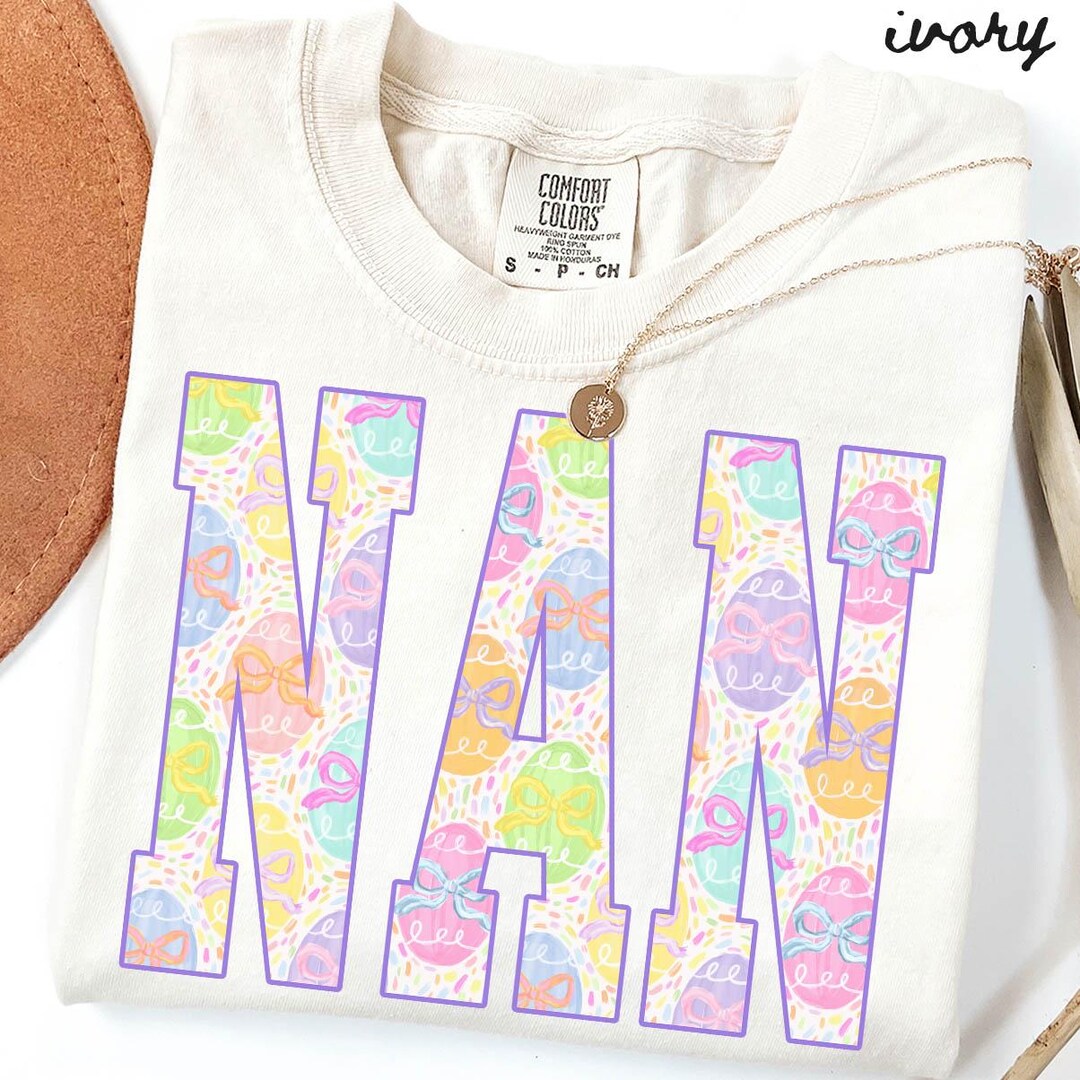 Nan Comfort Colors Shirt, Easter Egg Grandma Shirt, Mothers Day Gifts ...
