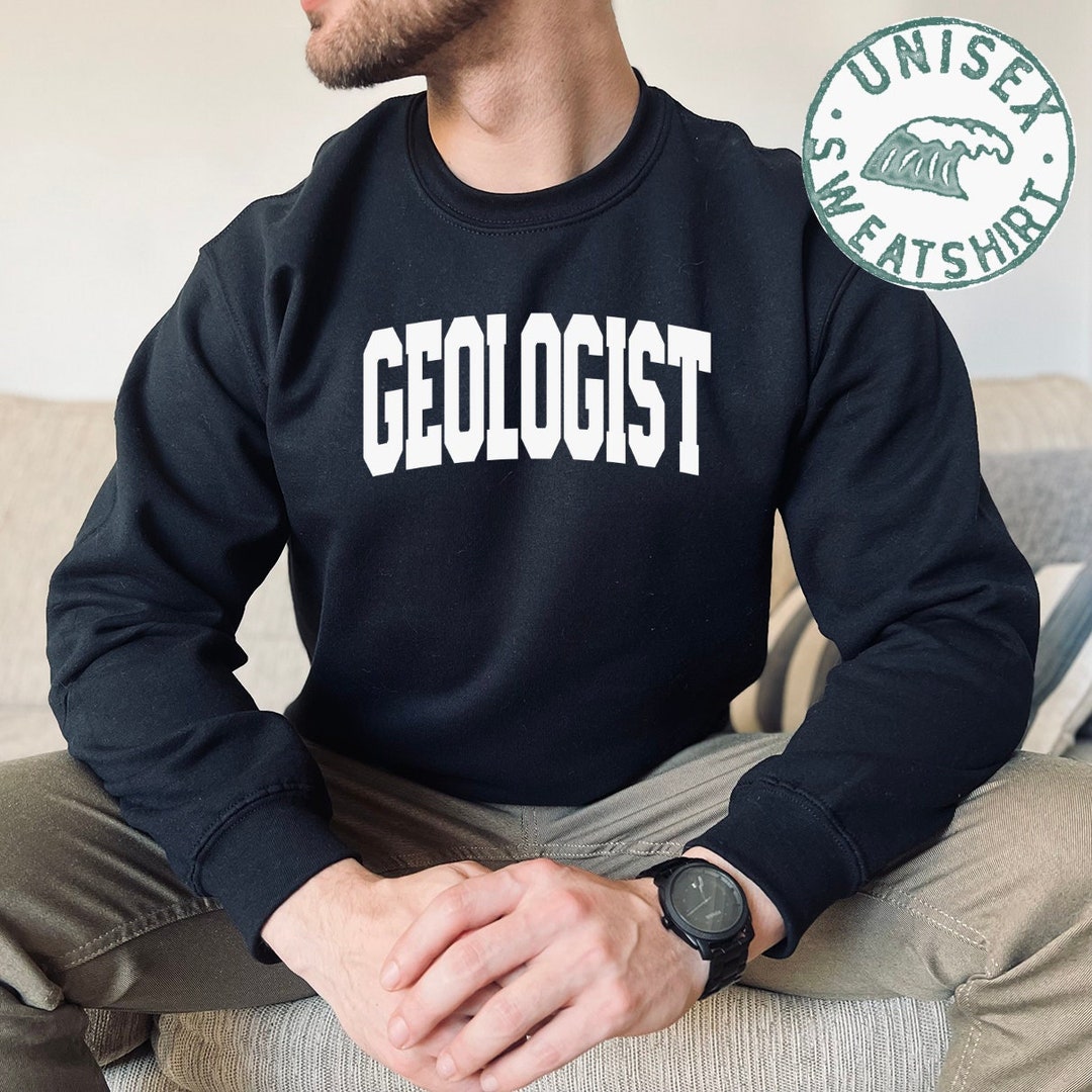 Geologist Geology Graduation Sweatshirt, Funny Sweater Shirt, Birthday ...