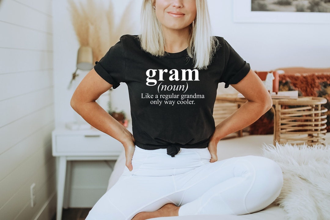 Gram Grandma Grandmother Mothers Day Definition Shirt, Gifts, Funny Tee ...
