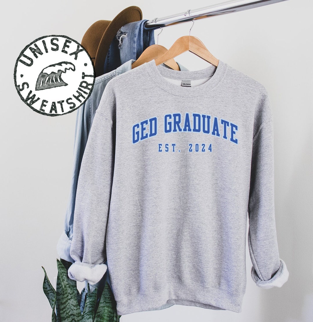 GED Graduation Gifts 2024 Sweatshirt, Gifts, Crewneck, Funny Sweater ...