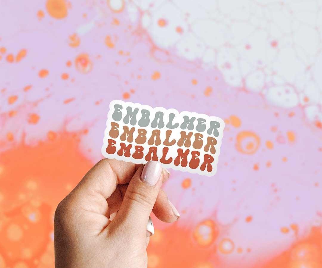 Embalmer Embalming Mortician Graduation Sticker, Gifts, Kiss Cut, for ...