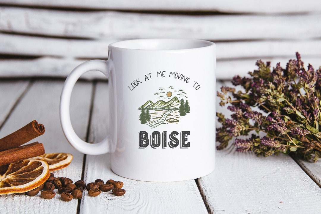 Moving to Boise Idaho Gifts, Moving to Boise Idaho Coffee Mug, Moving ...