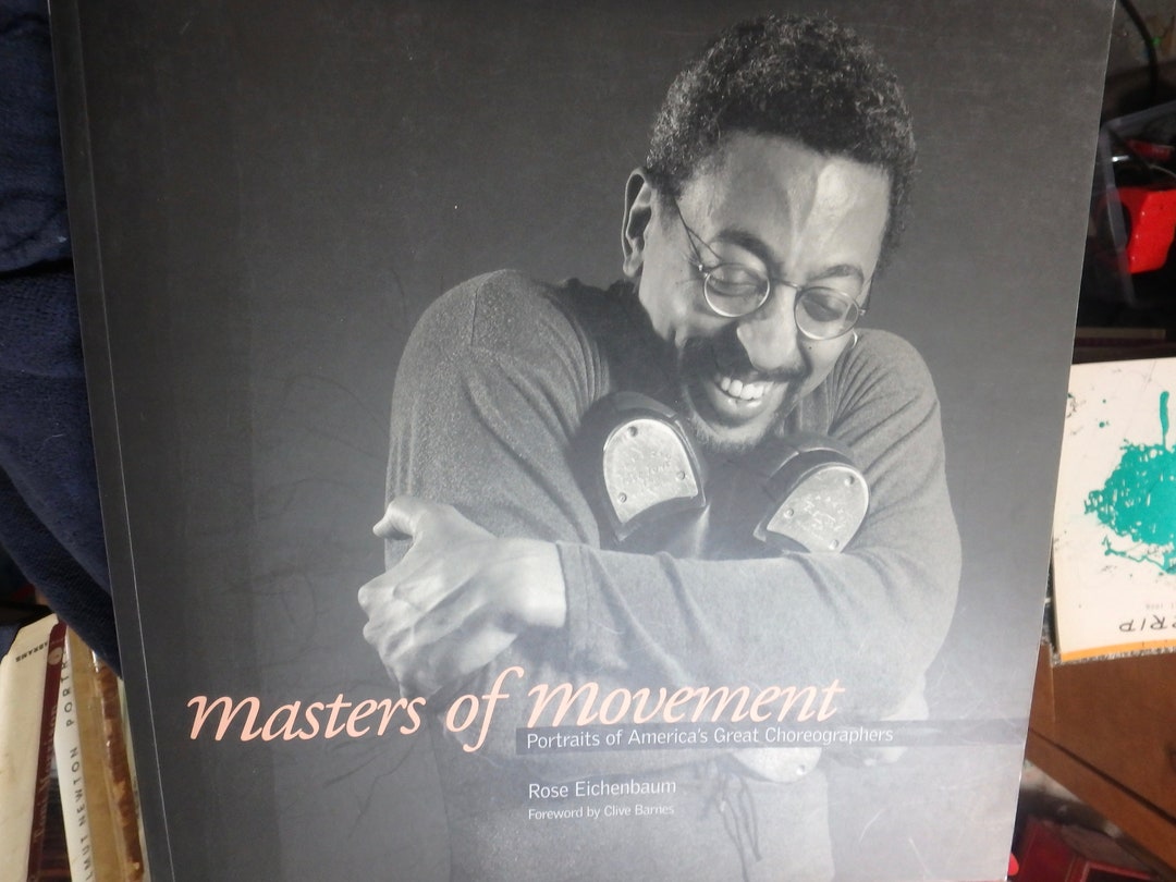 Masters of Movement portraits of America's great Choreographers by Rose ...
