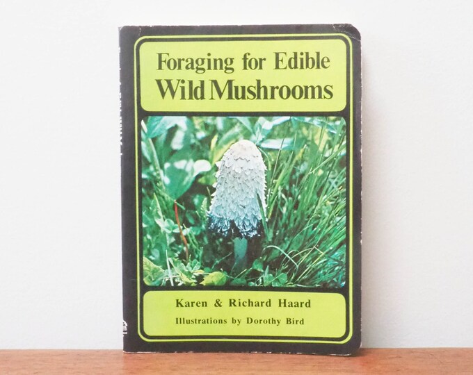 Foraging for Edible Wild Mushrooms - Karen & Richard Haard - 1975 Vtg ...