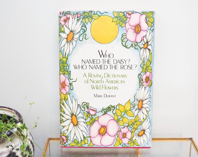 70s Who Named the Daisy? Who Named the Rose? Book - Mary Durant ...