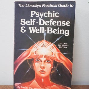 Psychic Self-defense & Well-being - Melita Denning - the Llewellyn Practical Guide - 1985 ...