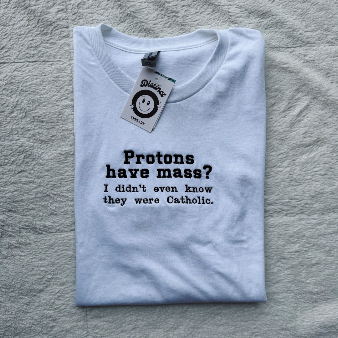 Protons Joke Embroidered T-shirt - Etsy