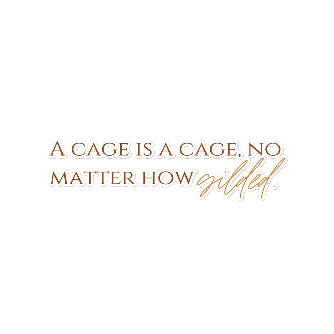 The Plated Prisoner Series : A Cage is a Cage No Matter How Gilded ...