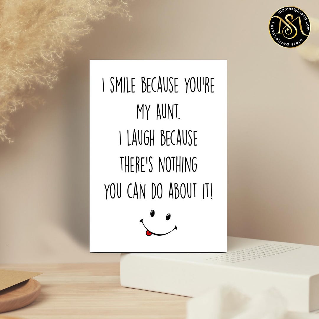 Funny Aunt Birthday Card, I Smile Because You're My Aunt Sassy Greeting ...