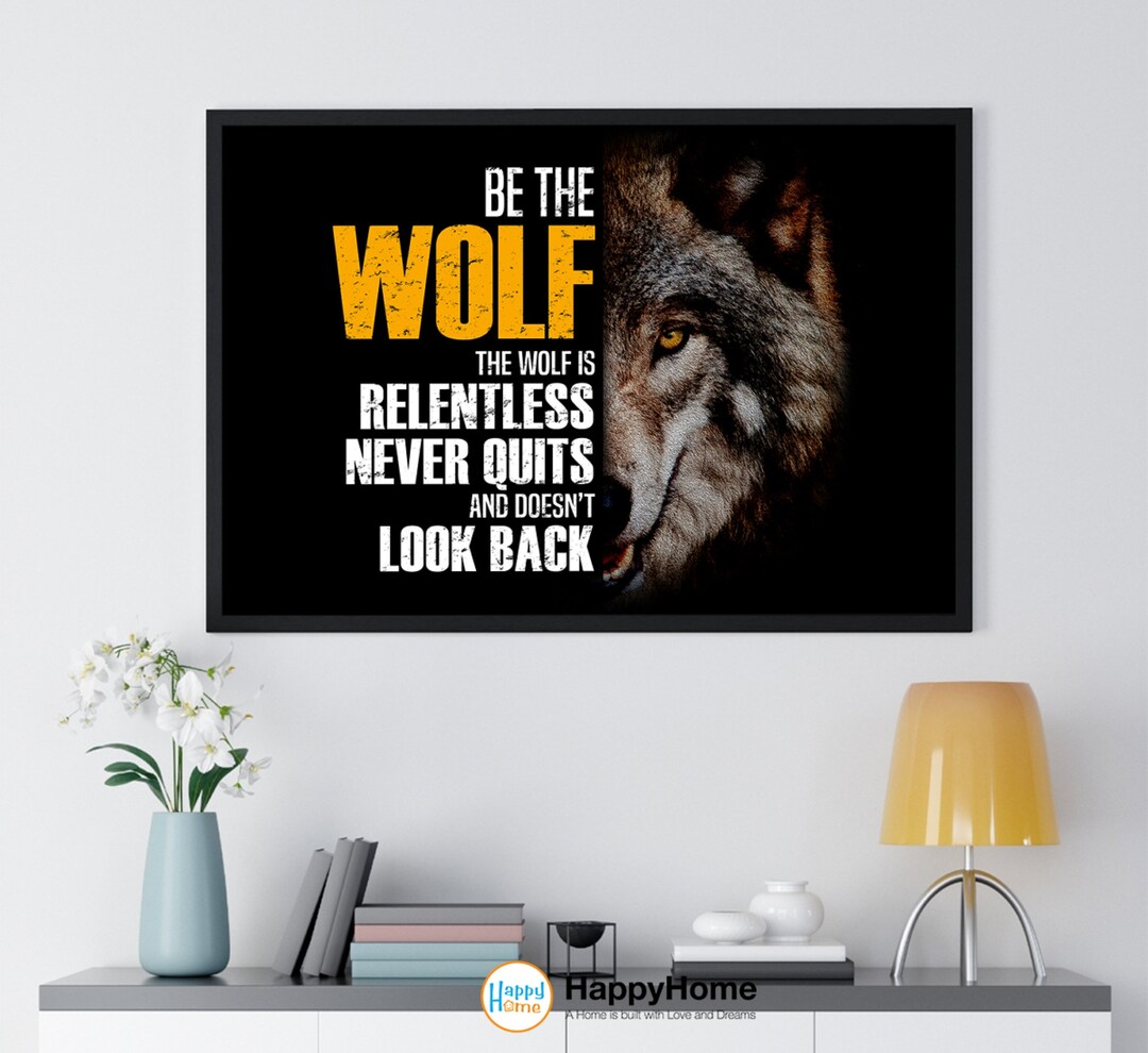 Be the Wolf Wall Art Motivational Inspirational Wall Art | Motivational ...