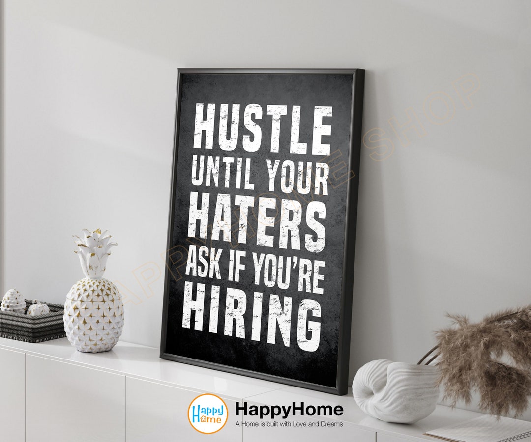 Hustle Until Your Haters Ask If You're Hiring Wall Art Motivational ...
