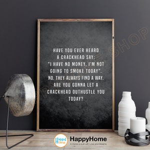 Motivation of a Crackhead Wall Art Motivational Quotes Inspirational ...