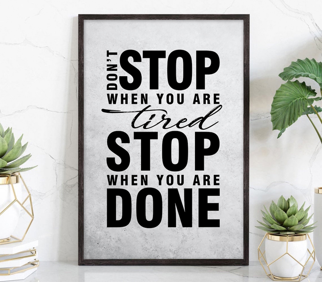 Motivational Inspiration Quotes Wall Art | Stop When You Are Done ...