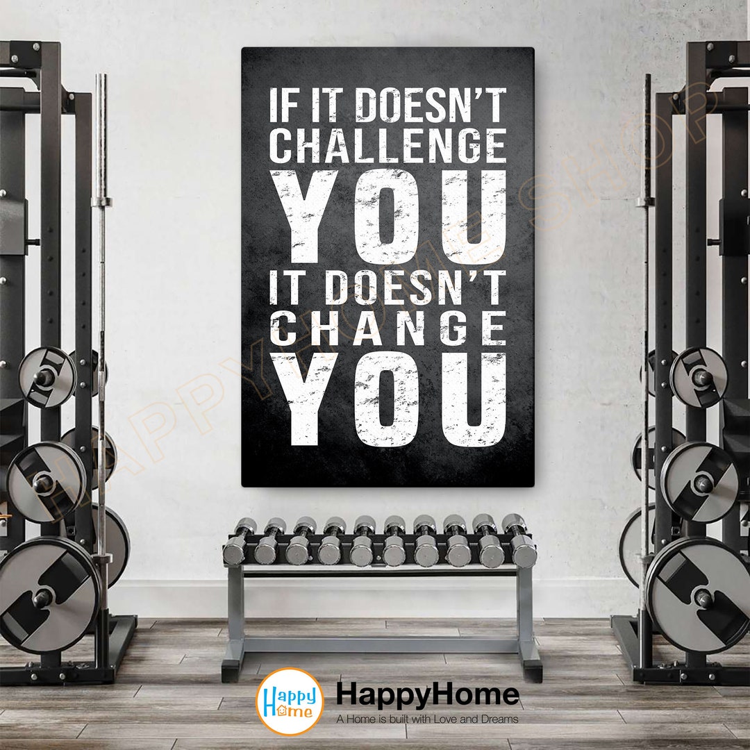 Doesn't Challenge You Doesn't Change You Wall Art Workout Room Decor Home Gym Poster Fitness ...