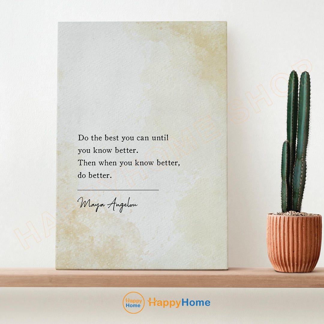 Maya Angelou Quote Wall Art Do the Best You Can Motivational Quote ...