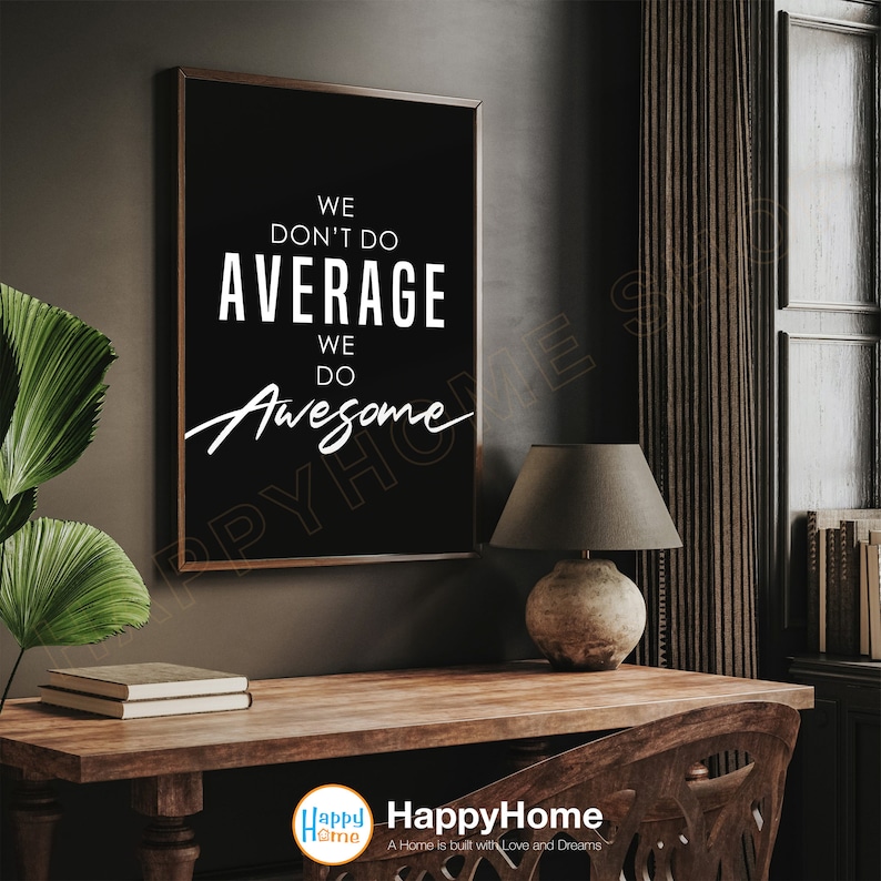 We Don't Do Average We Do Awesome Wall Art Motivational Quotes ...