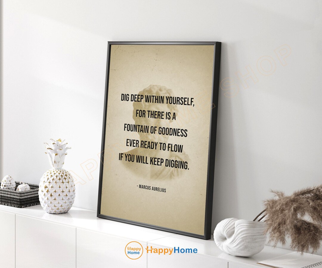 Marcus Aurelius Quote Wall Art Dig Deep Within Yourself Stoicism ...
