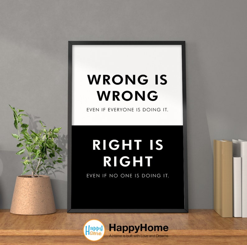 Wrong is Wrong - Right is Right Wall Art Motivational Poster ...
