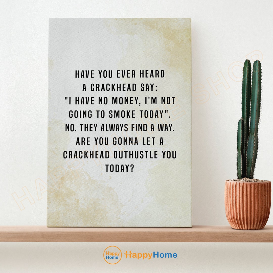Motivation of a Crackhead Wall Art Motivational Quotes Inspirational ...