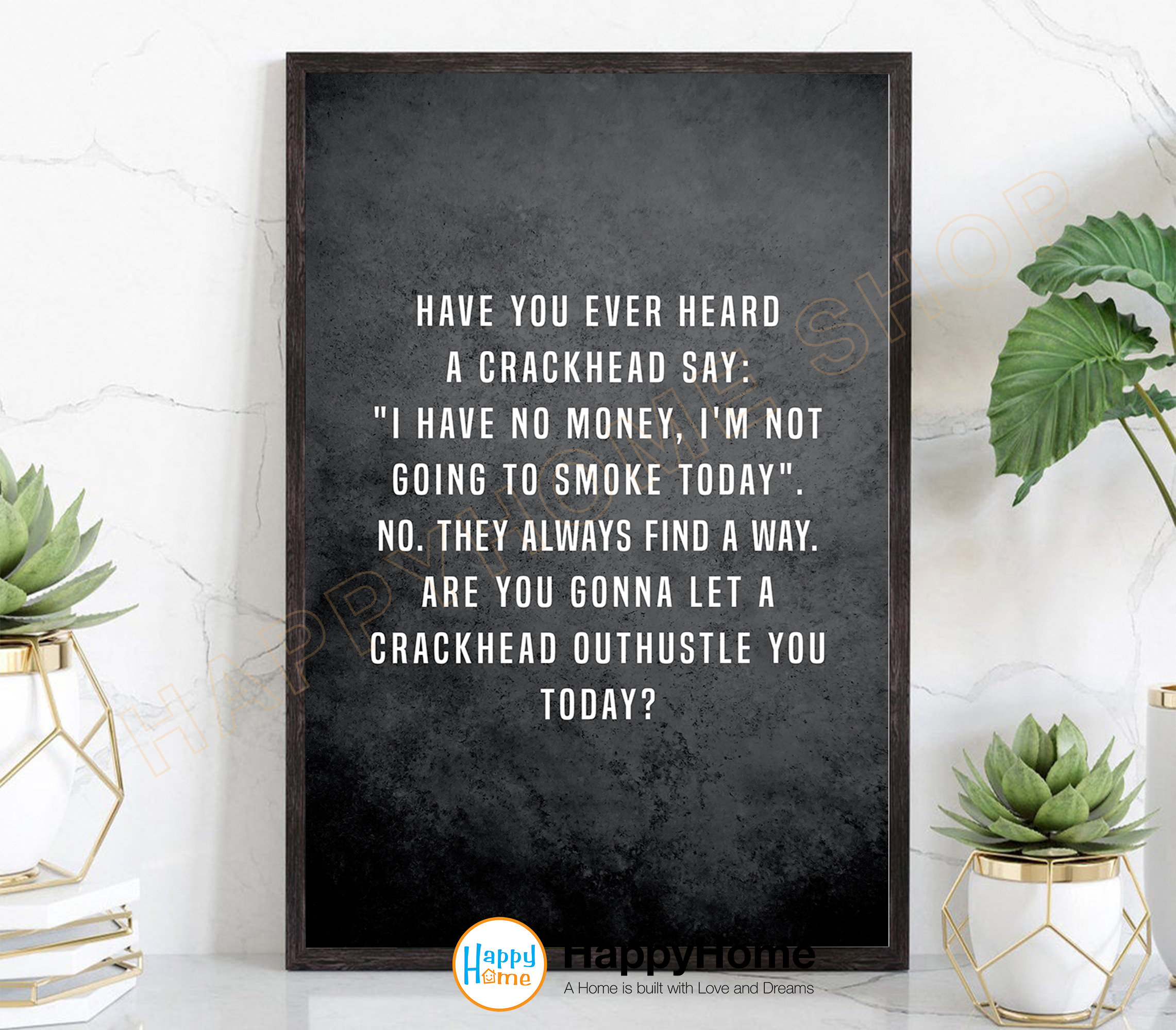Crackhead Tyrone Quotes