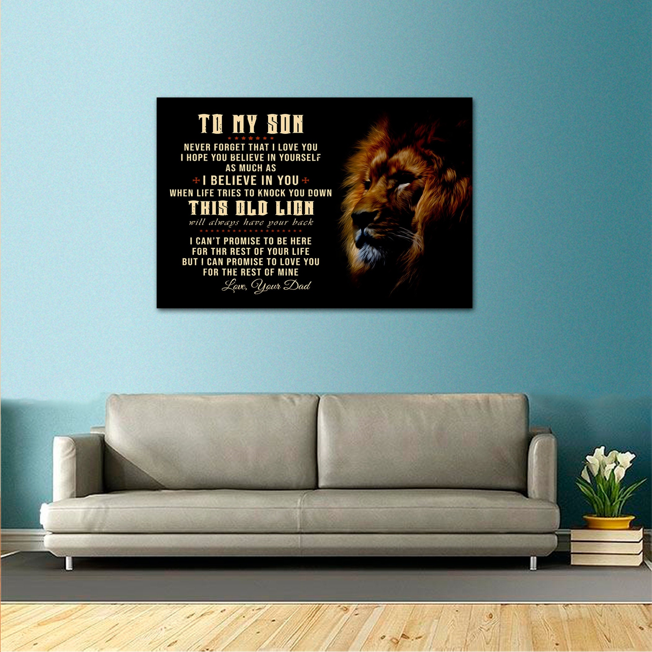 Old Lion Poster Father and Son Inspirational Quotes Poster I Believe in ...