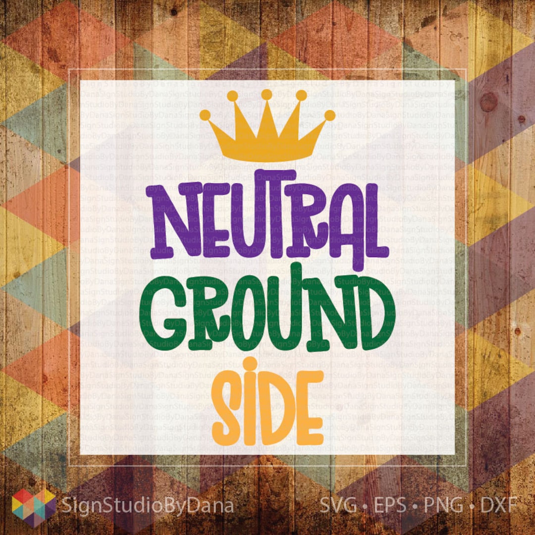Mardi Gras Svg, Neutral Ground Side Svg, Mardi Gras, Neutral Ground ...