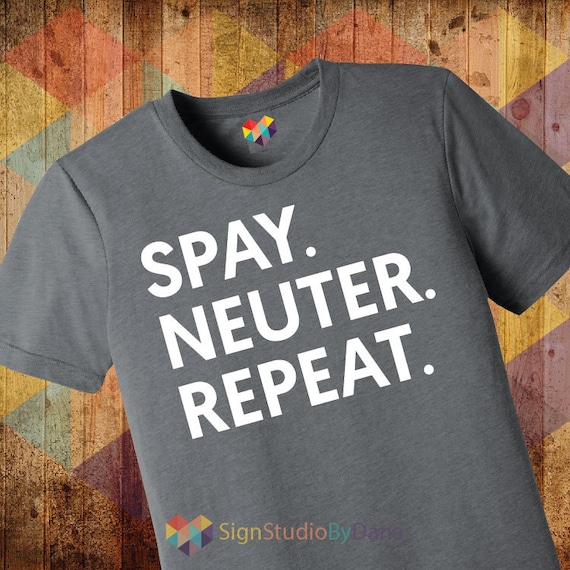 Spay Neuter Repeat Spay Neuter Repeat Svg Animal Rescue Svg | Etsy