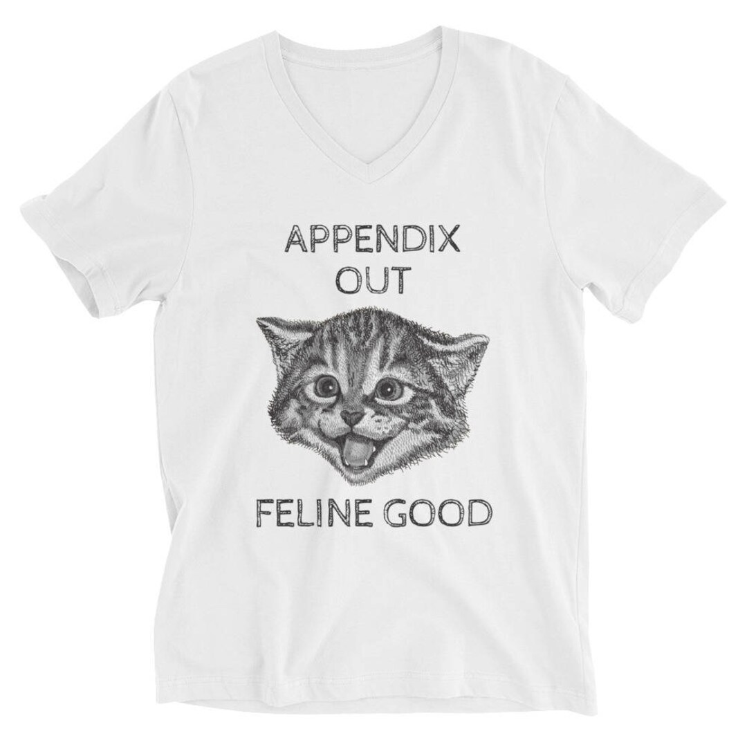 Appendix Removal Surgery V-neck T-shirt "feline Good" - Etsy UK