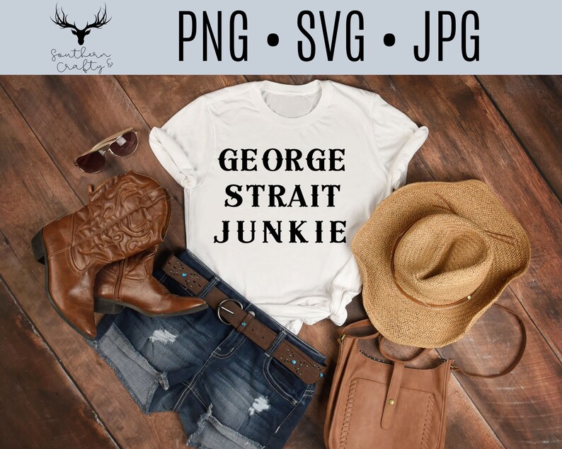 George Strait Junkie PNG SVG JPG Download Cricut | Etsy