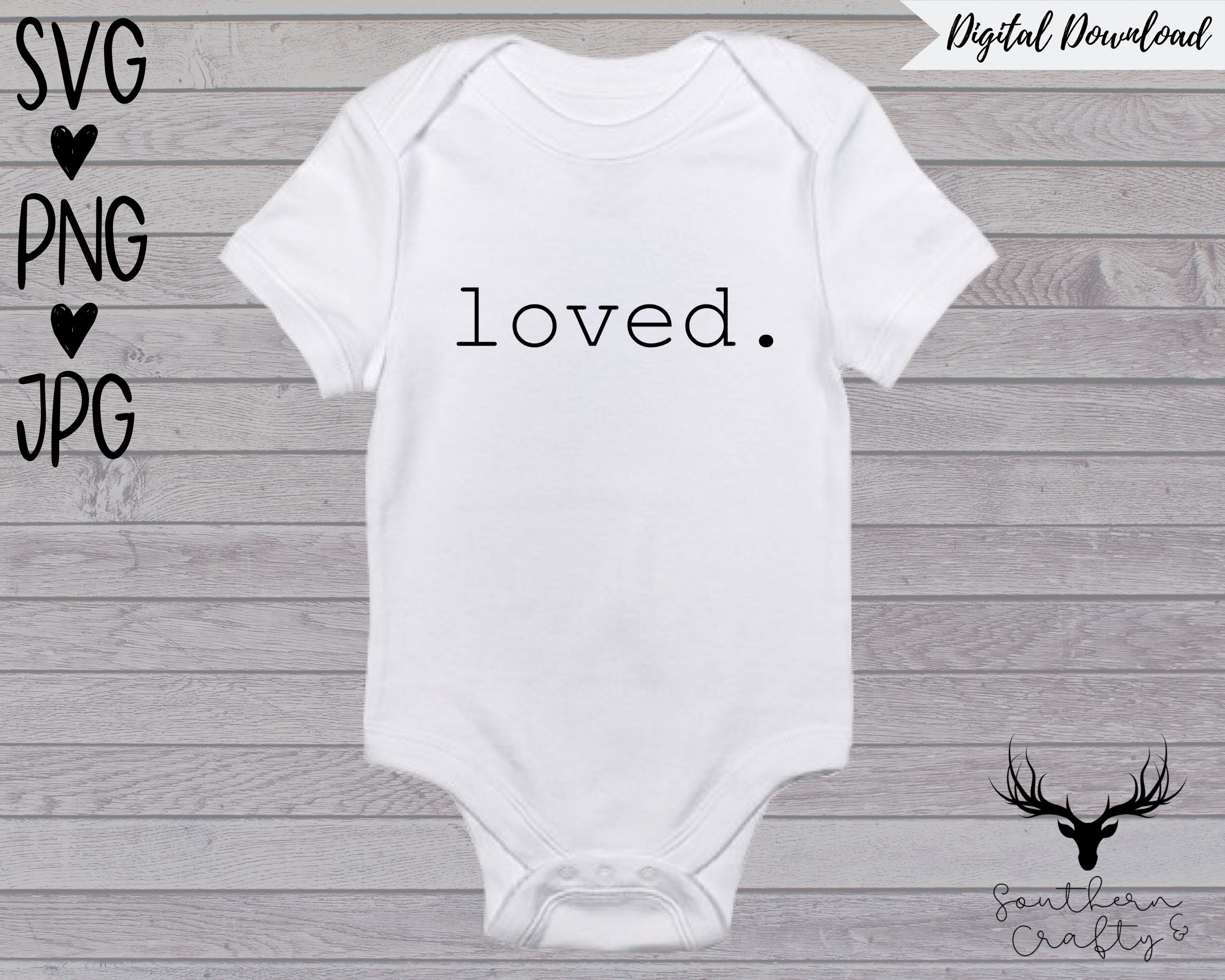 Loved. | PNG + SVG + JPG Download | Cricut Design | Printable Art ...