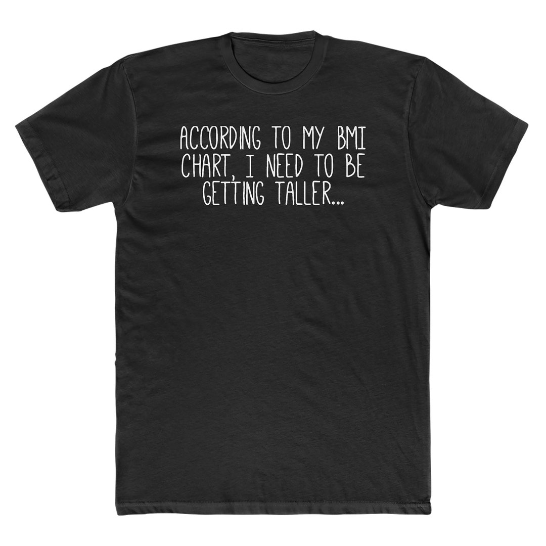 Whimsical According to My BMI Chart Funny T-shirt Humorous - Etsy
