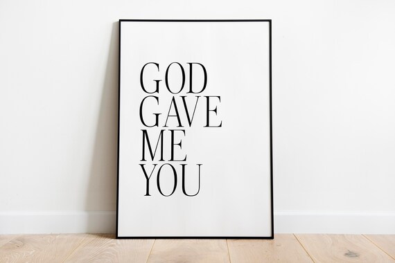 God Gave Me You Printable God Print Musical Quote Print | Etsy