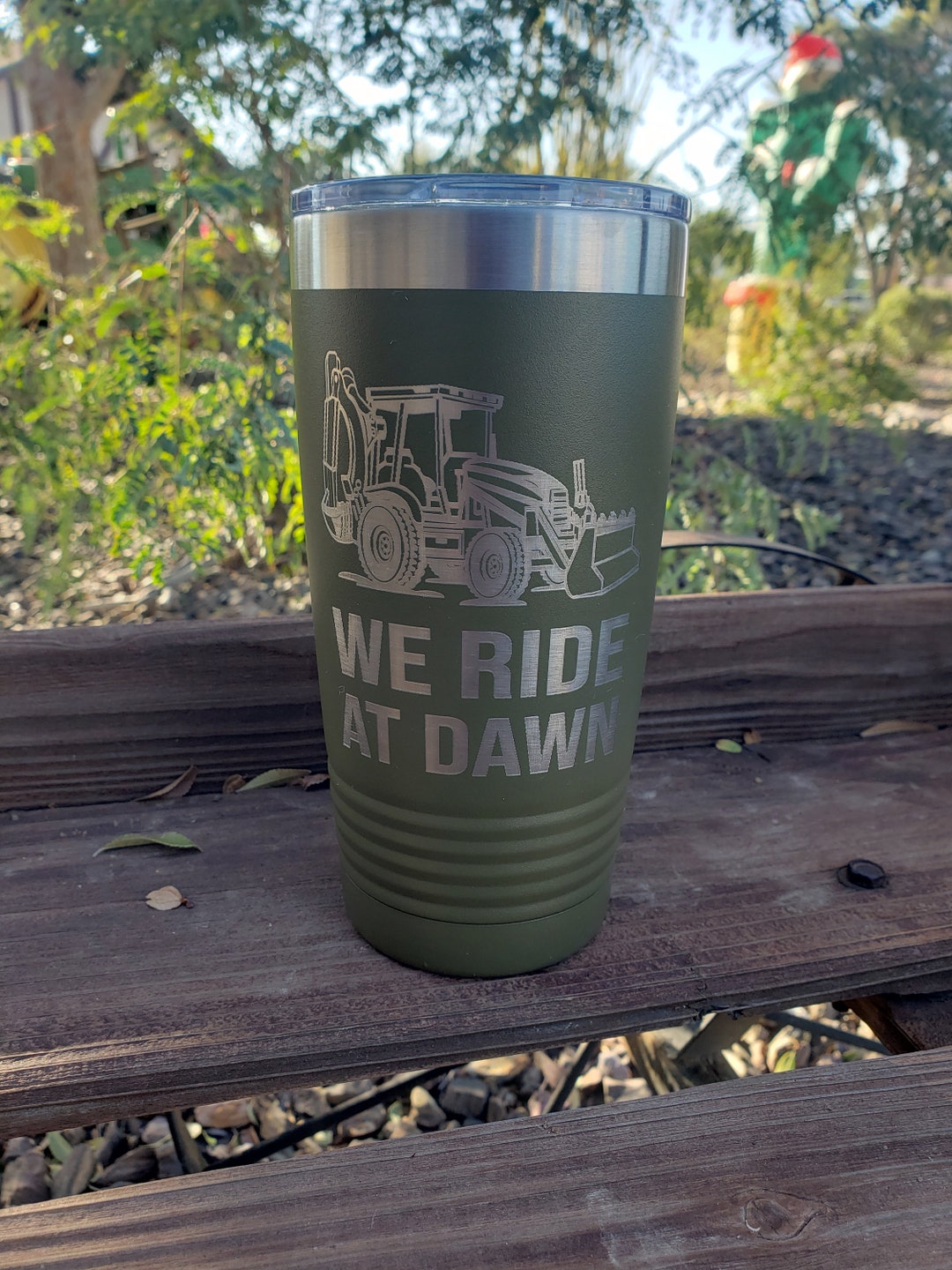 We Ride at Dawn, Backhoe Operator, Laser Engraved, Option to Add Name ...