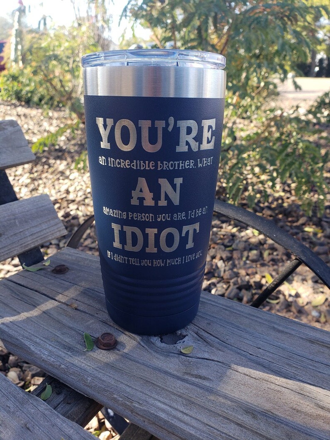 Brother, You're an Idiot, Siblings Love, Funny, Laser Engraved, Option ...