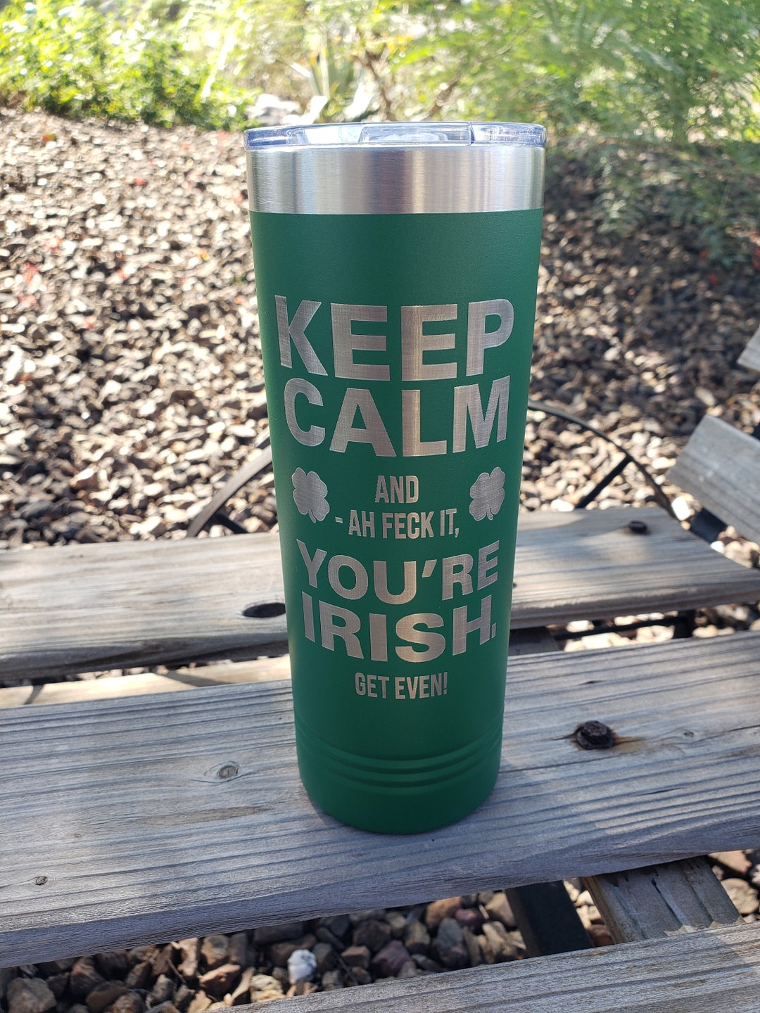 Keep Calm and - Ah Feck It You're Irish Get Even, St. Patrick's Day ...