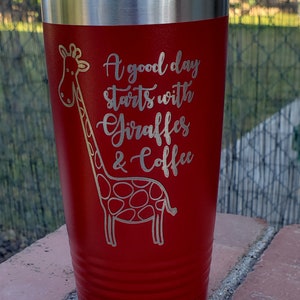 A Good Day Starts With Giraffes & Coffee - Laser Engraved Tumbler ...