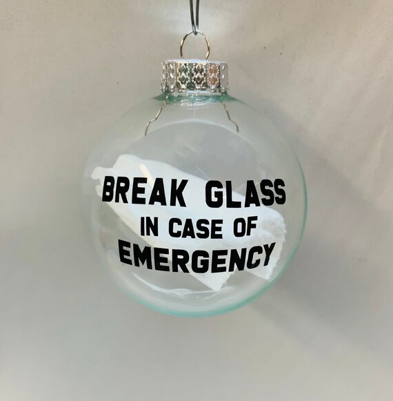 Break Glass in Case of Emergency Ornament | Etsy