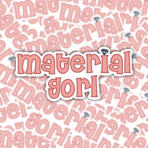 Material Gorl, Die Cut Sticker, Material Girl, Laptop Decal, Water ...